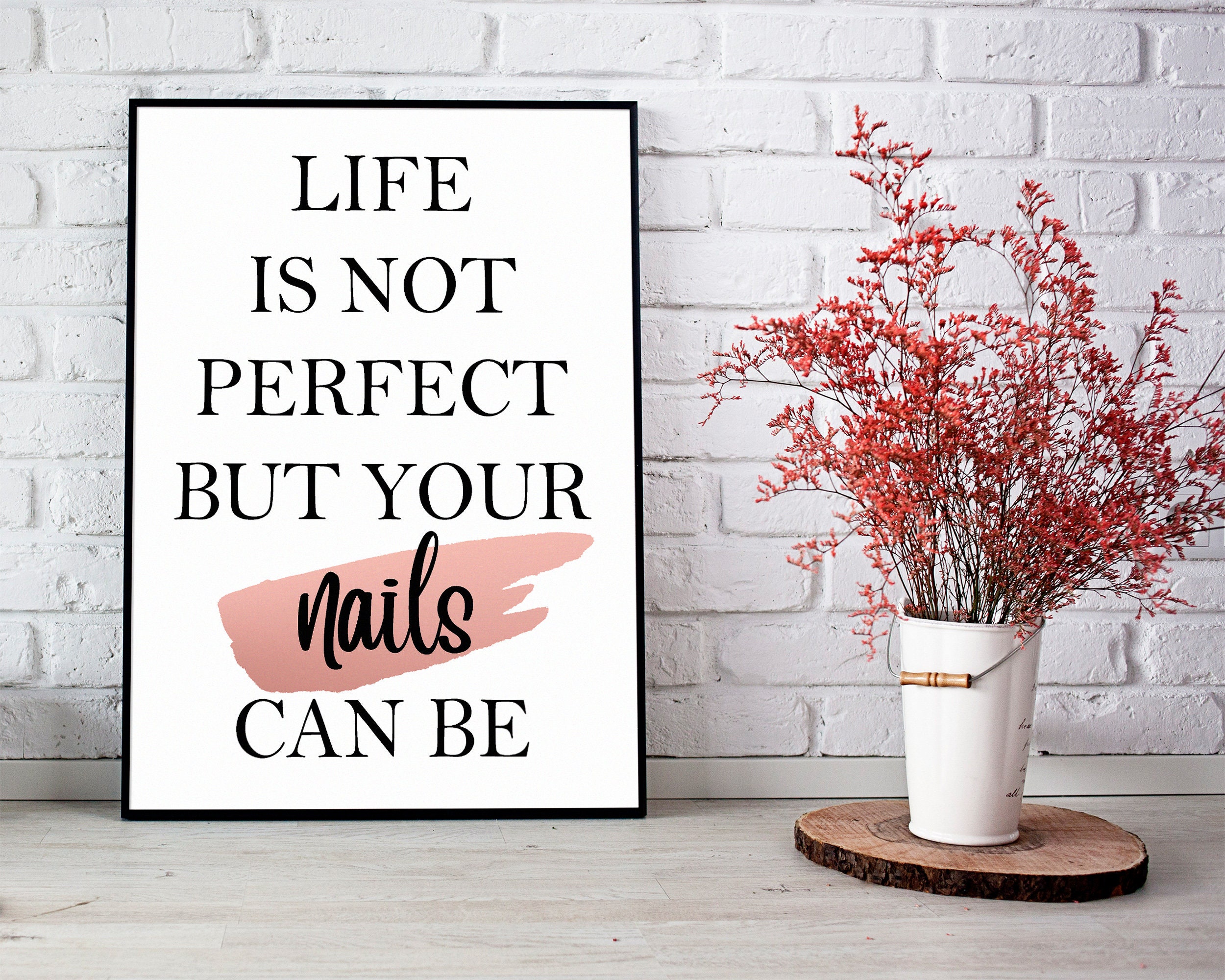 Life is Not Perfetc but Your Nails Can Be Nails Quote LARGE - Etsy UK