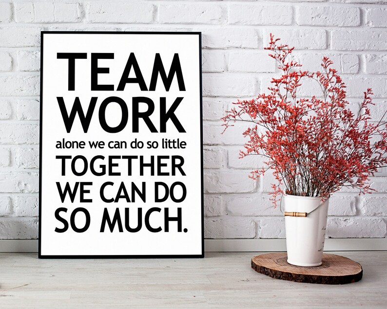 Teamwork Alone We Can Go so Little Together We Can Do so | Etsy