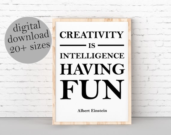 Creativity Is Intelligence Having Fun Poster