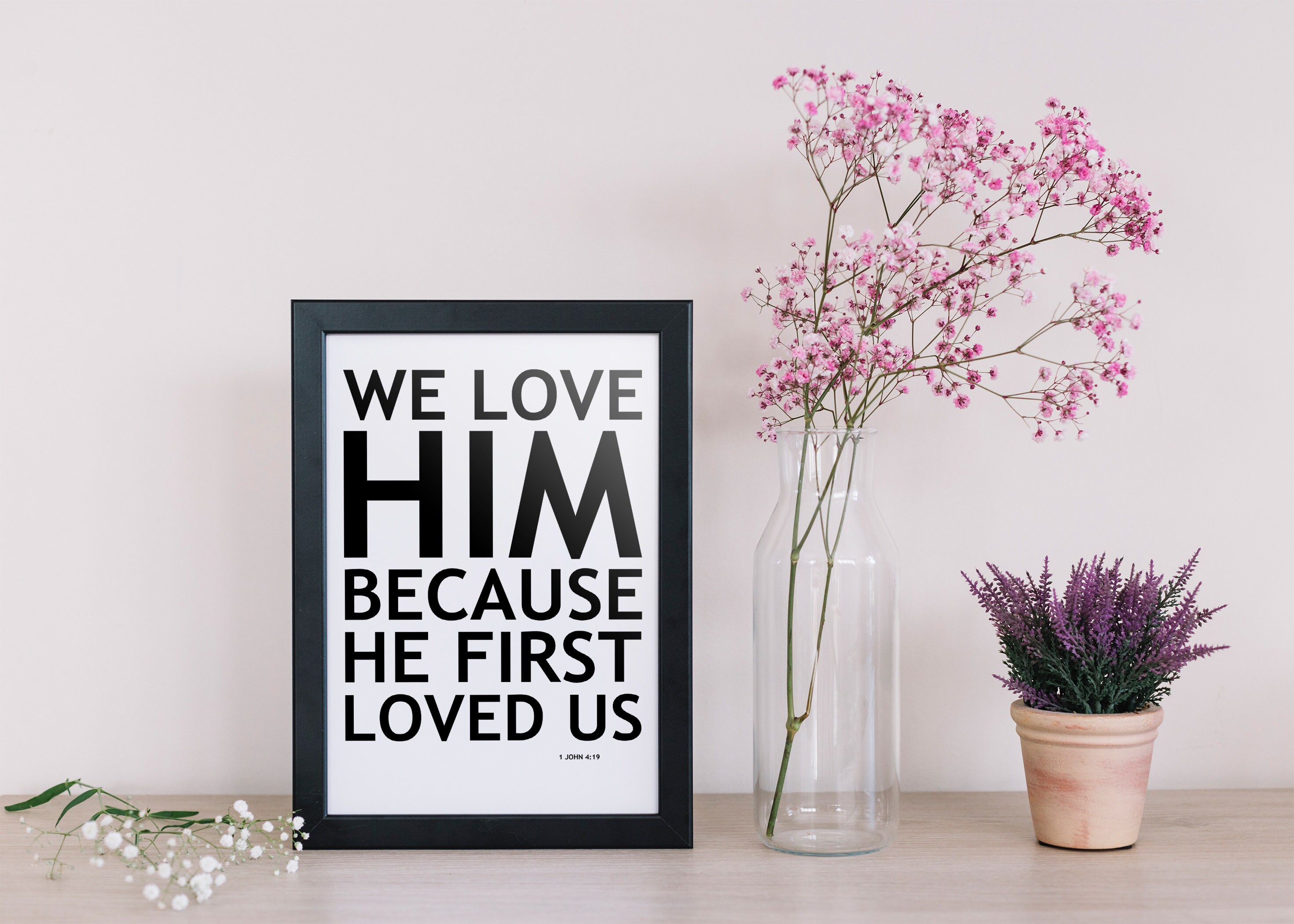 We Love Him Because He First Loved Us 1 John 4:19 Bible - Etsy