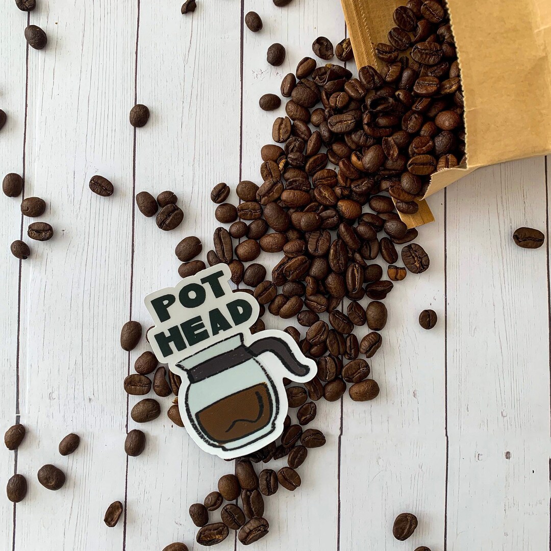 Coffee Sticker| Pot Head |funny Coffee Sticker, Funny Sticker, Coffee ...