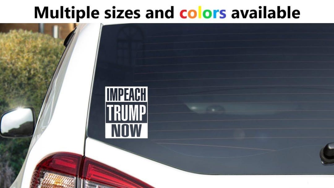 Impeach Trump NOW Vinyl Decal - Car, Laptop, Water Bottle Sticker ...