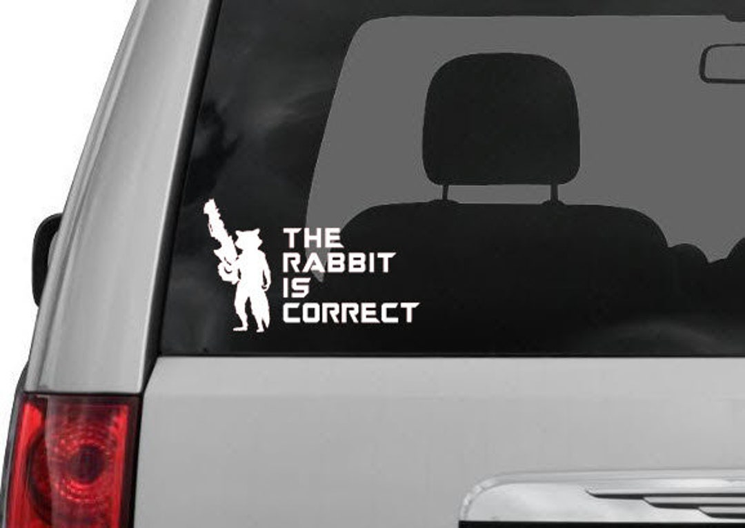 Rocket Raccoon the Rabbit is Correct Decal / Sticker / Label - Etsy