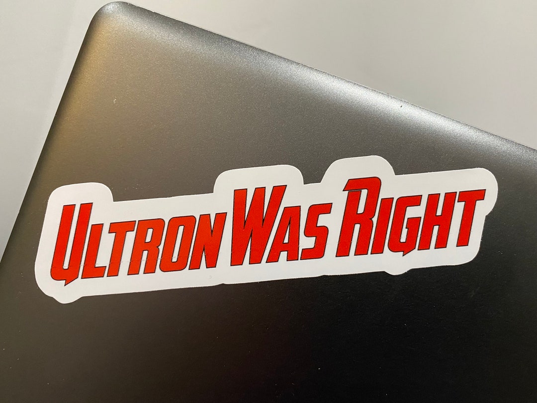 Ultron Was Right White Vinyl Sticker / Decal / Label - Etsy