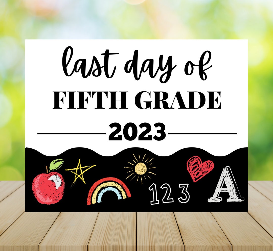 Last Day of Fifth Grade Sign , INSTANT DOWNLOAD, Last Day of School ...