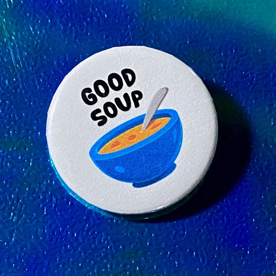 Good Soup Pin - Etsy