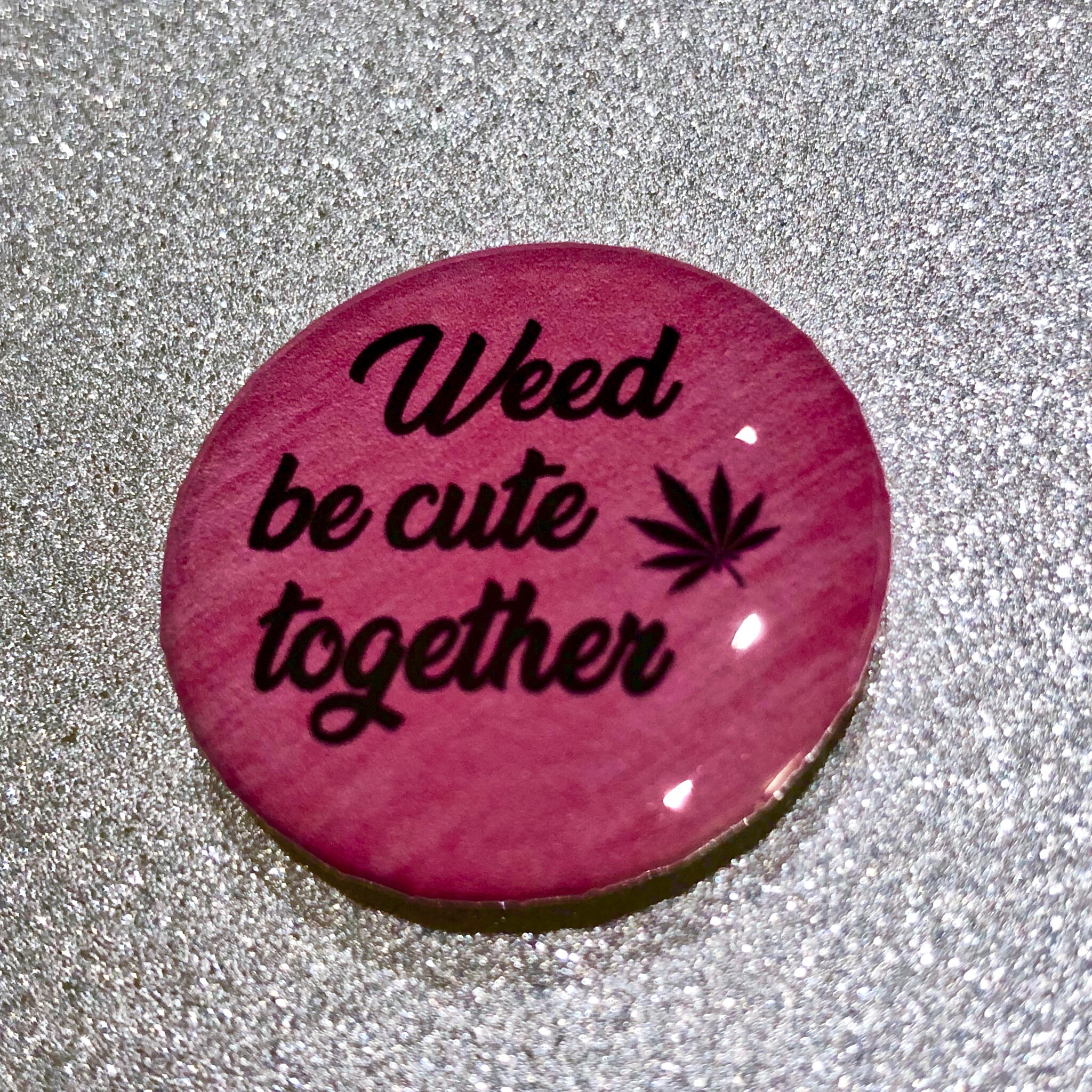 Weed Be Cute Together Color Pin | Etsy