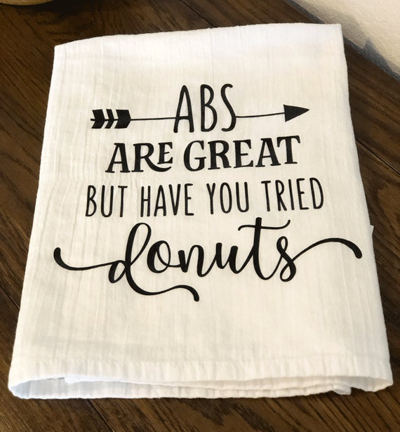 Abs Are Great but Have You Tried Donuts Flour Sack Towel | Etsy