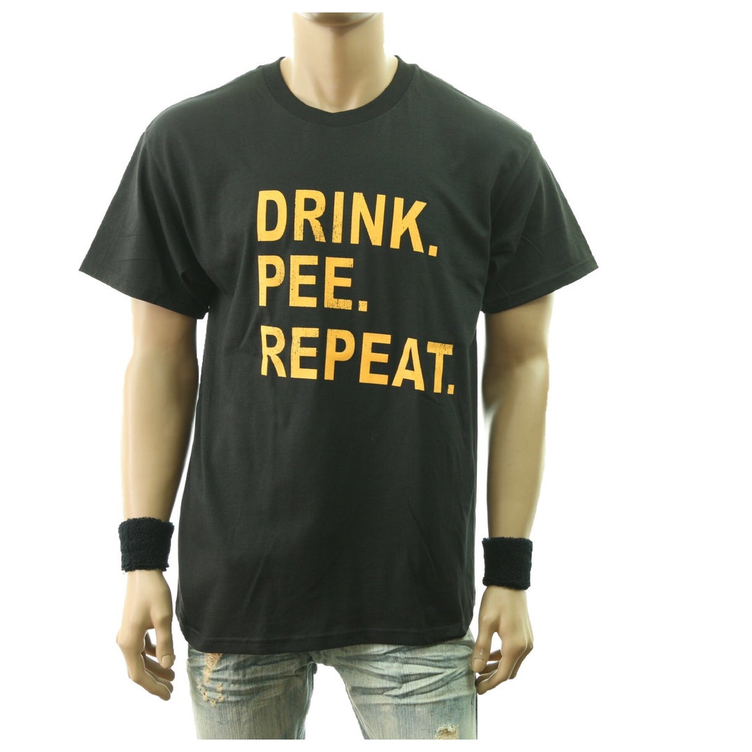 Drink. Pee. Repeat. Fun Party Drinking Graphic Mens T-shirt - Etsy