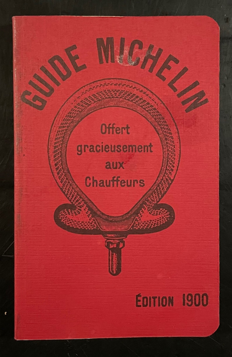 Reprint of the First Michelin Guide Edition 1900 to Mark 100 Years of ...
