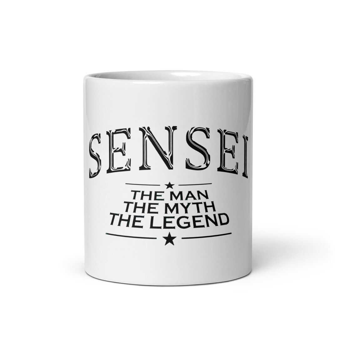 Sensei's Mug, the Man, the Myth, the Legend. Sensei Gift, - Etsy