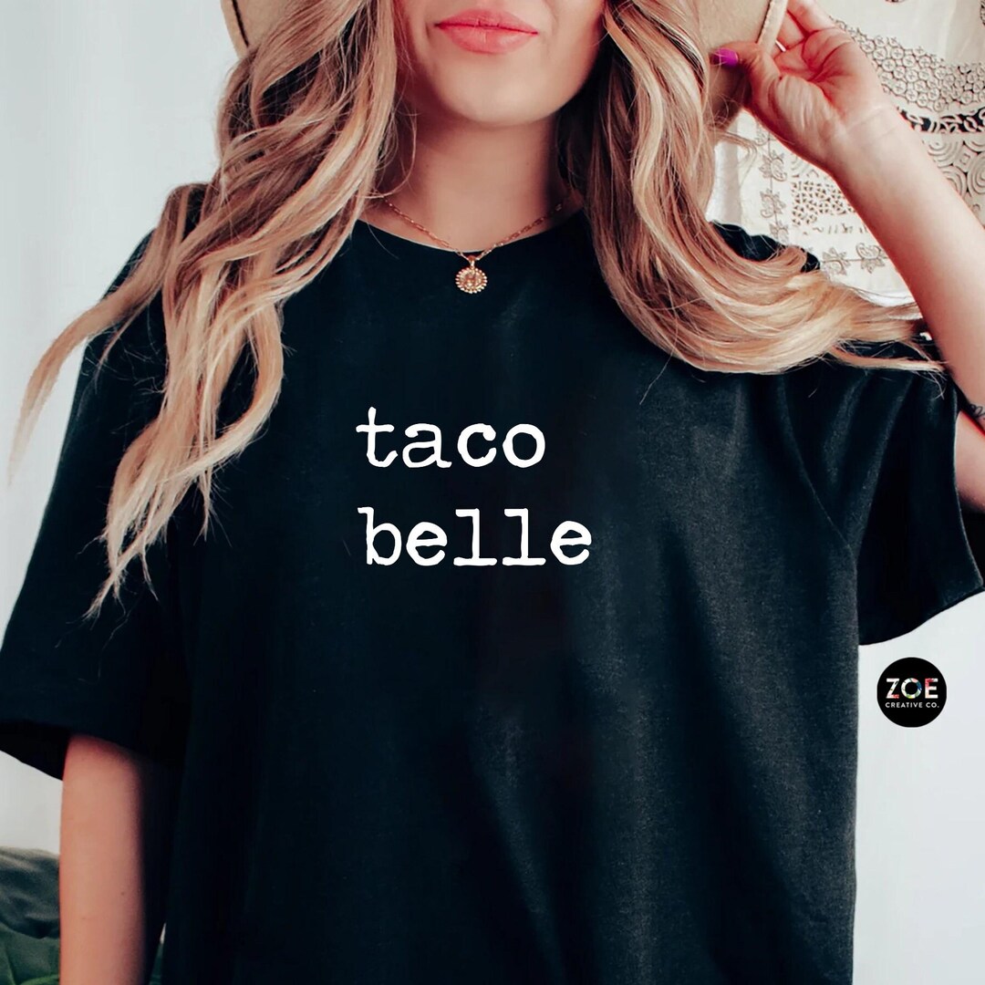 Funny Taco Shirt, Taco Belle, Taco Belle Shirt, Cinco De Mayo Taco Tee ...
