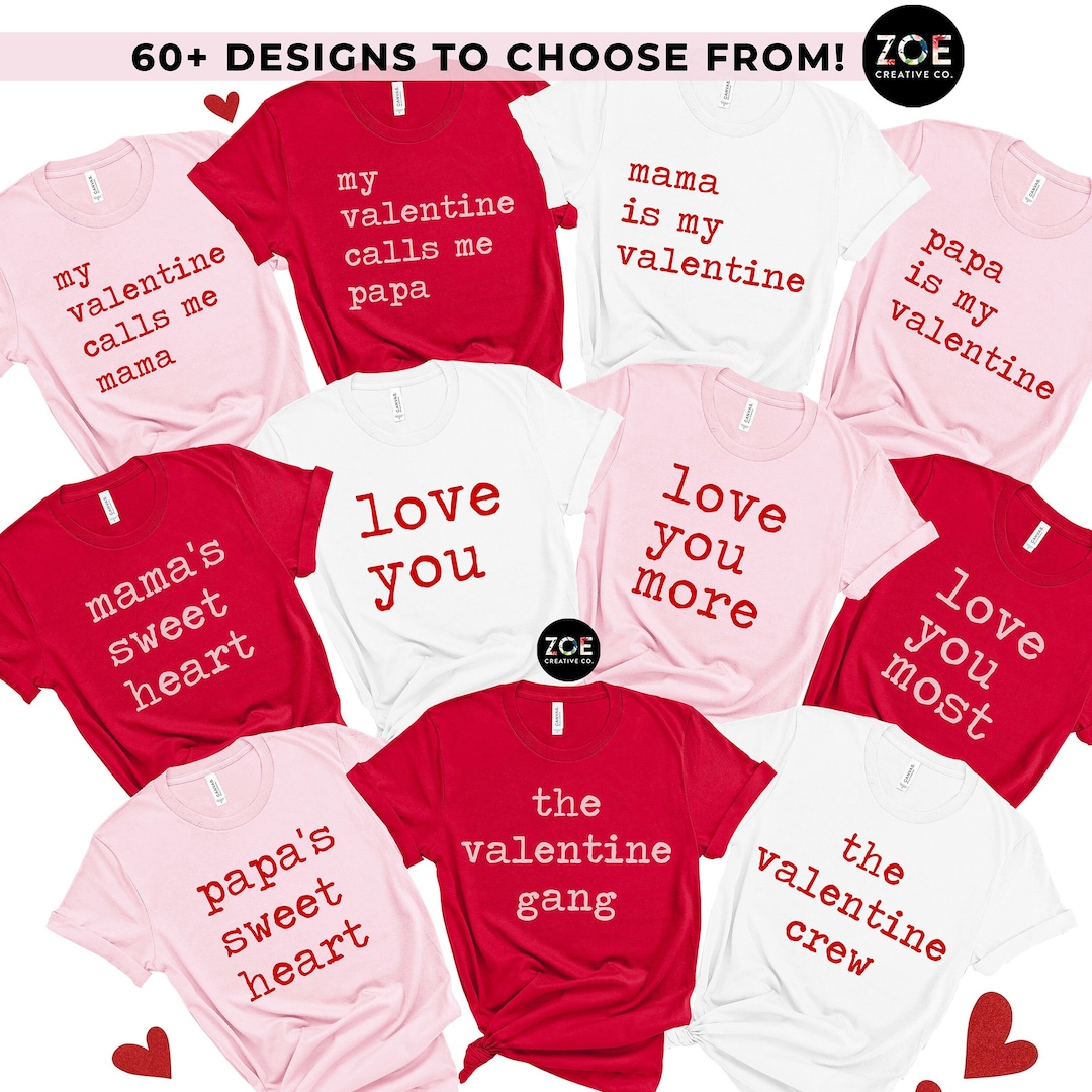 OVER 60 DESIGNS Love You Love You More Family Valentines Shirt, My ...
