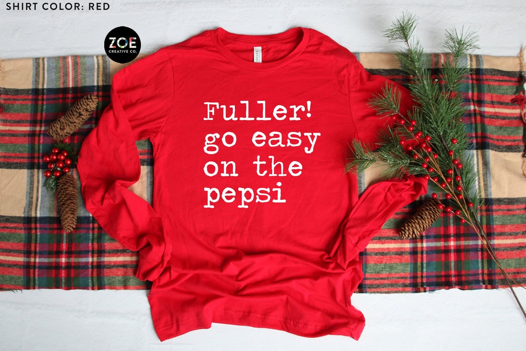 Fuller Go Easy on the Pepsi Christmas Shirt Family Christmas Pajamas ...
