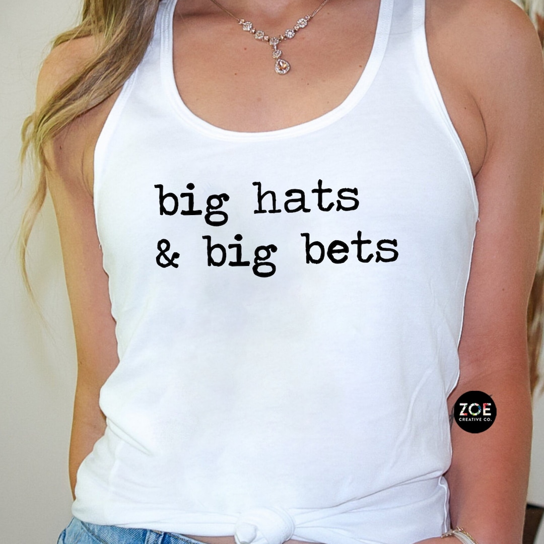 Big Hats & Big Bets, Kentucky Derby Theme Shirt, Big Hats Kentucky ...