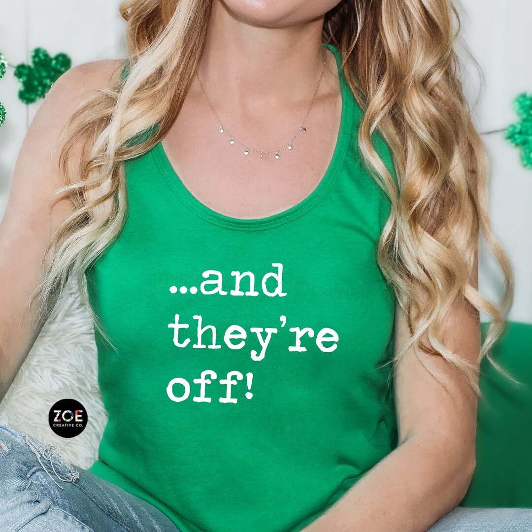 70+ QUOTES, and Theyre Off, Horse Race Shirt, Kentucky Derby Tank Top ...