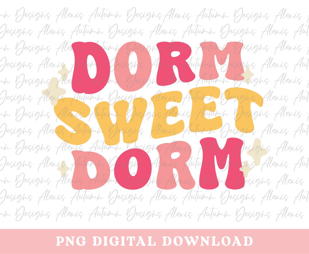 Dorm Sweet Dorm PNG, Dorm Room Signage, College Room Decor, Dorm Sweeet ...