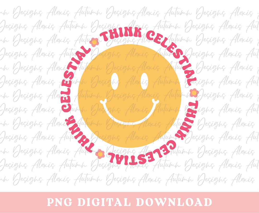 Think Celestial PNG, LDS Think Celestial Sublimation Graphic Png, LDS ...