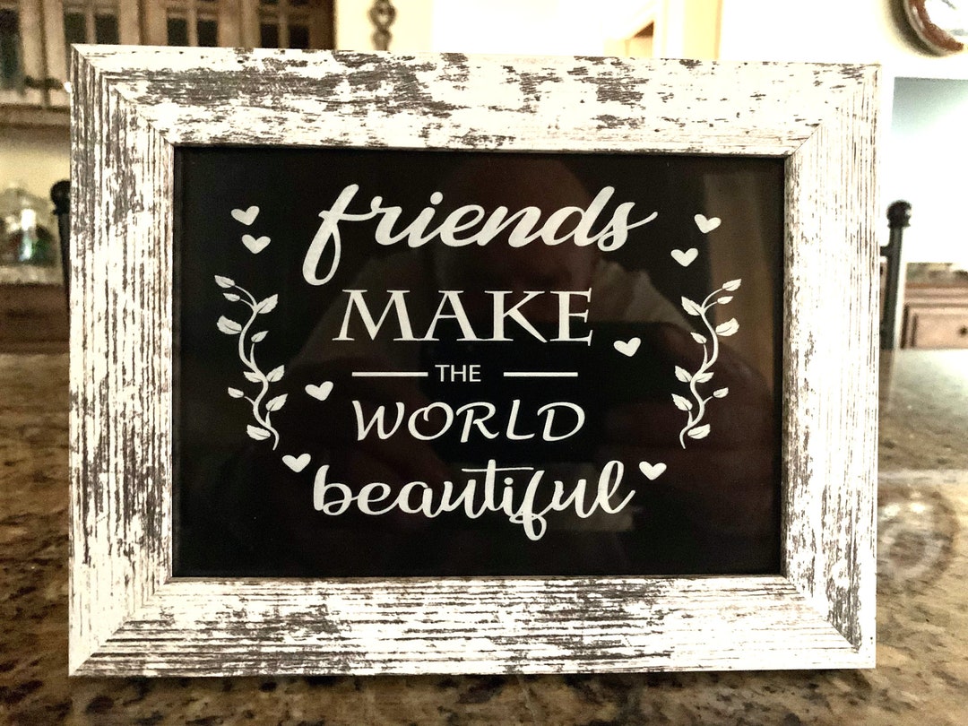 Friends Make the World Beautiful, Plaque for Friends - Etsy