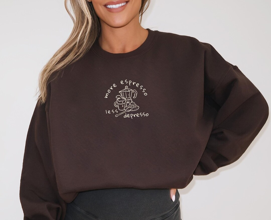 More Espresso Less Depresso Coffee Sweatshirt Tomato Girl Italian ...
