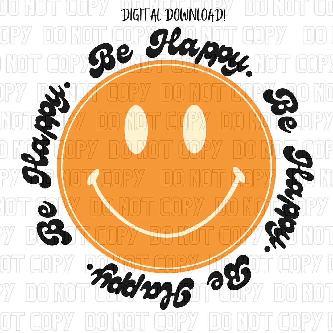 Be Happy PNG | Be Happy | Happy Face | Sublimation PNG | Happy ...