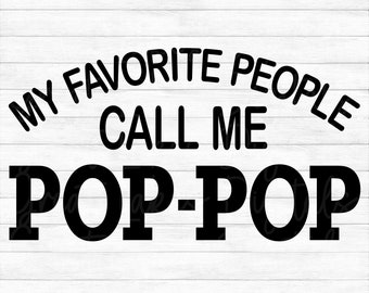 My Favorite People Call Me Pop SVG Digital Cut File PNG - Etsy