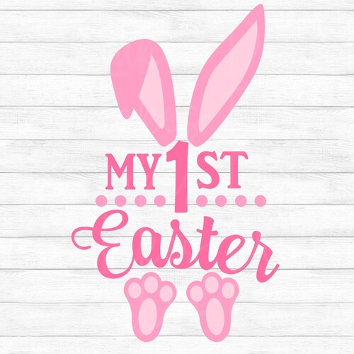 My First Easter SVG My 1st Easter Bunny Ears Svg DXF Eps and - Etsy