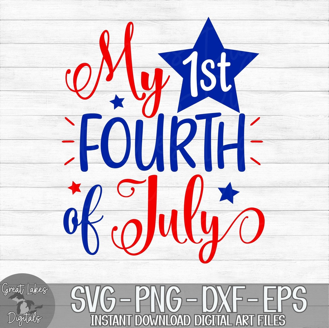 My First Fourth of July - 4th of July - Instant Digital Download - Svg ...