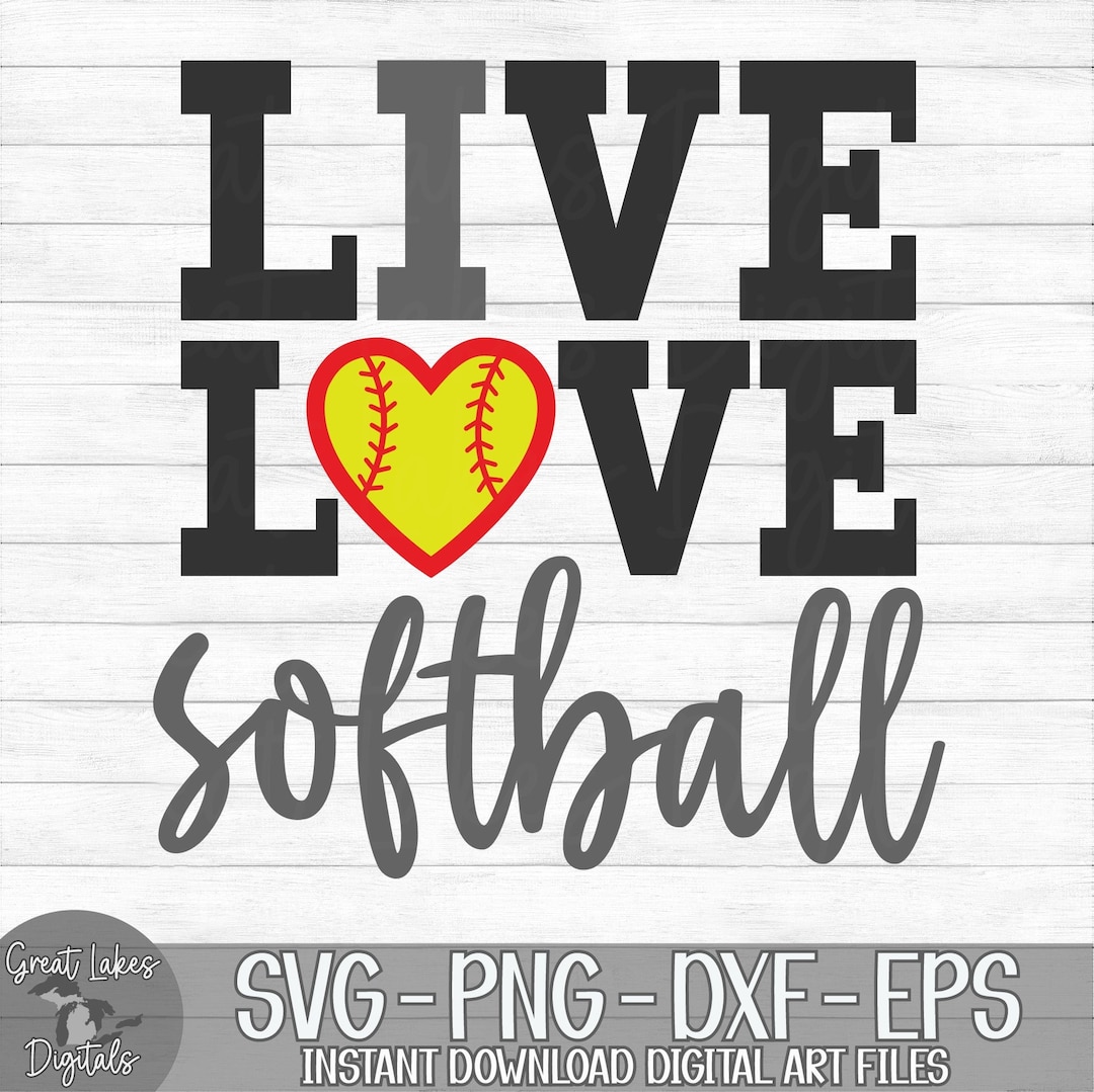 Live Love Softball - Instant Digital Download - Svg, Png, Dxf, and Eps ...