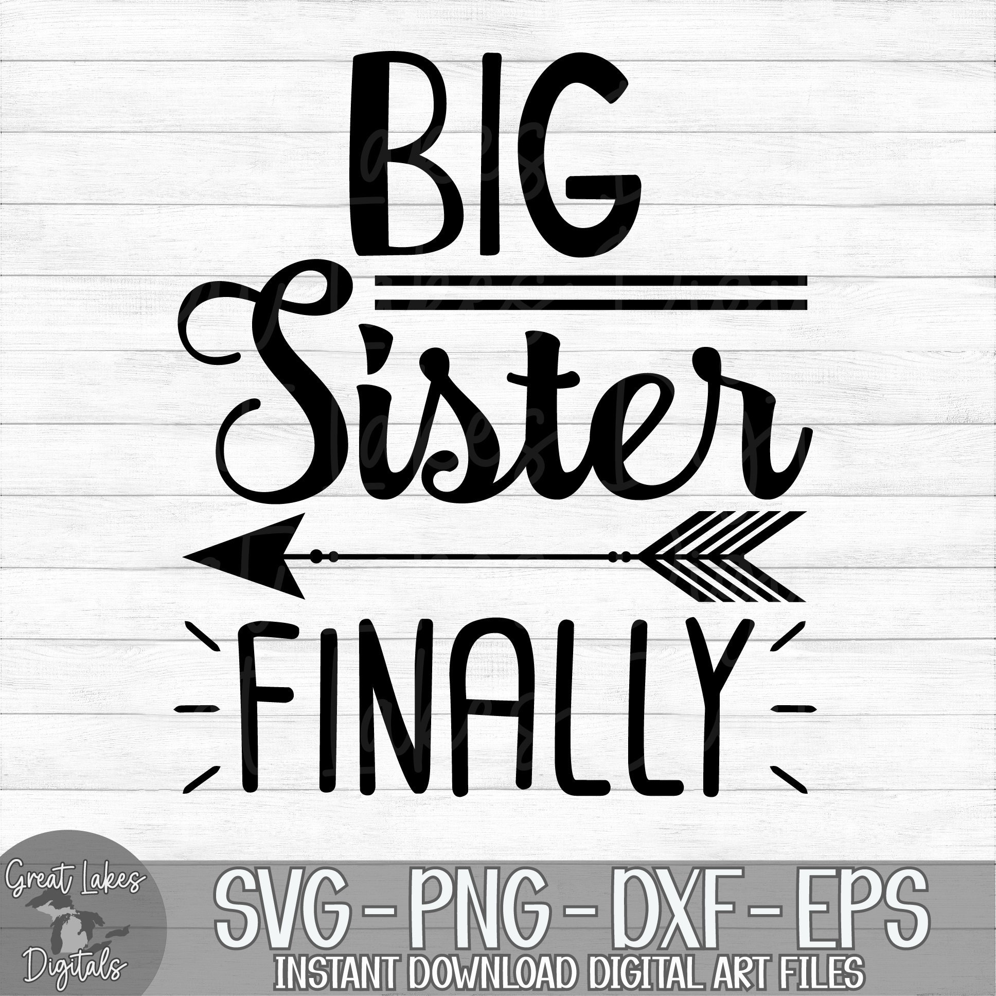 Big Sister Finally Instant Digital Download Svg Png Dxf Etsy