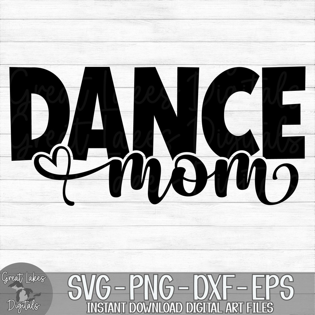 Dance Mom Instant Digital Download Svg, Png, Dxf, and Eps Files ...