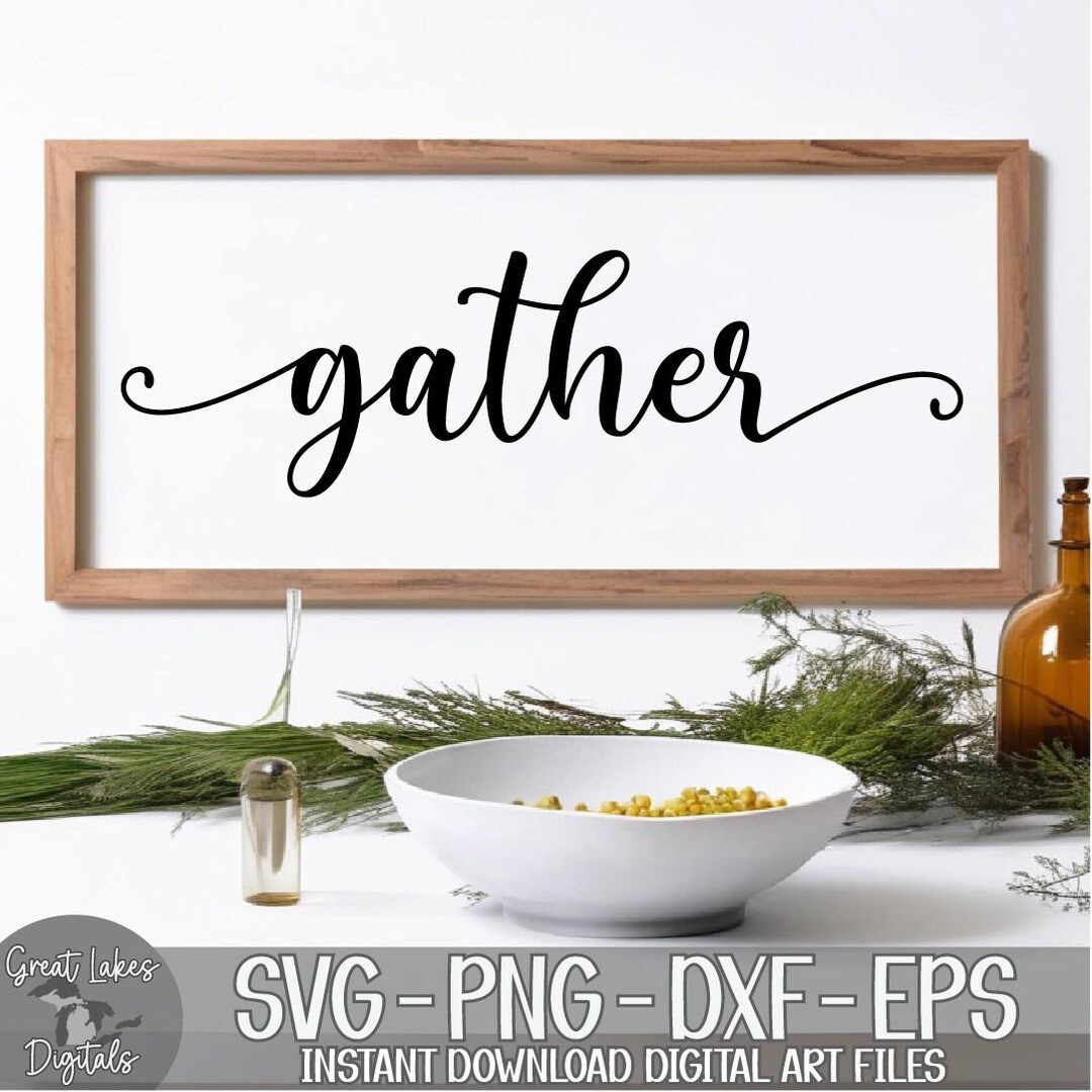 Gather - Instant Digital Download - Svg, Png, Dxf, and Eps Files ...