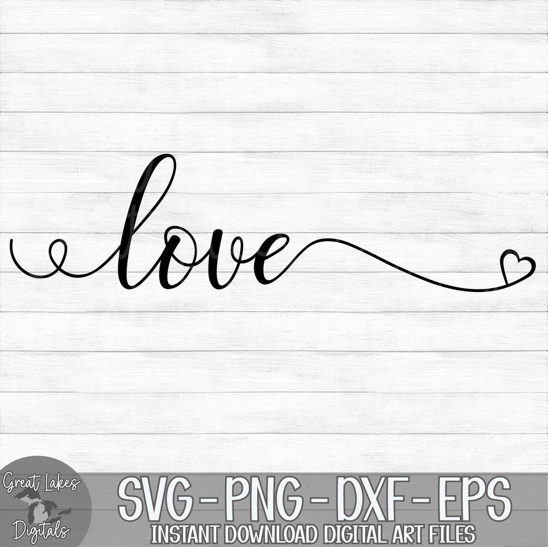 Love Instant Digital Download Svg, Png, Dxf, and Eps Files Included - Etsy