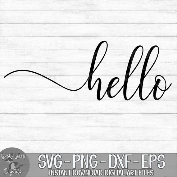 Hello Instant Digital Download Svg Png Dxf and Eps - Etsy