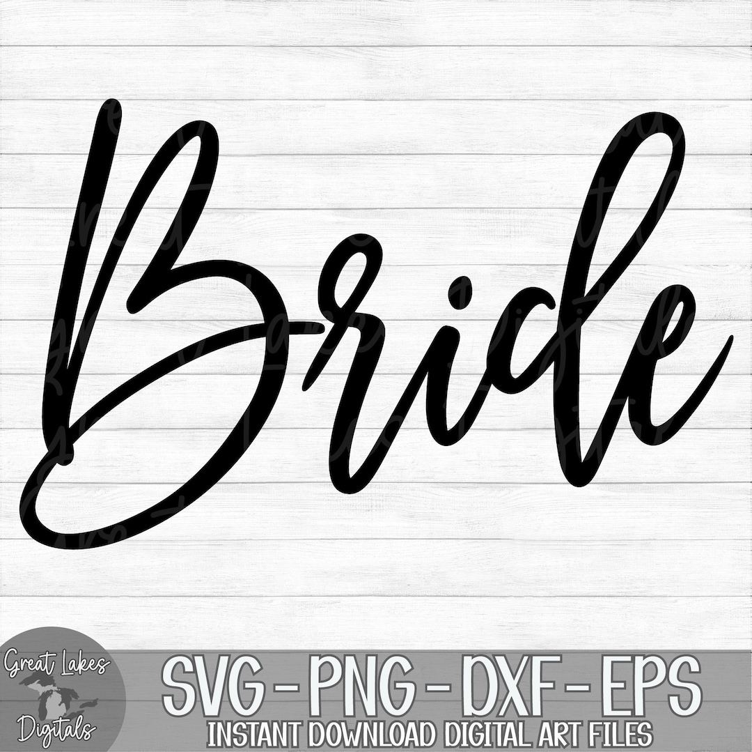 Bride Instant Digital Download Svg, Png, Dxf, and Eps Files Included ...