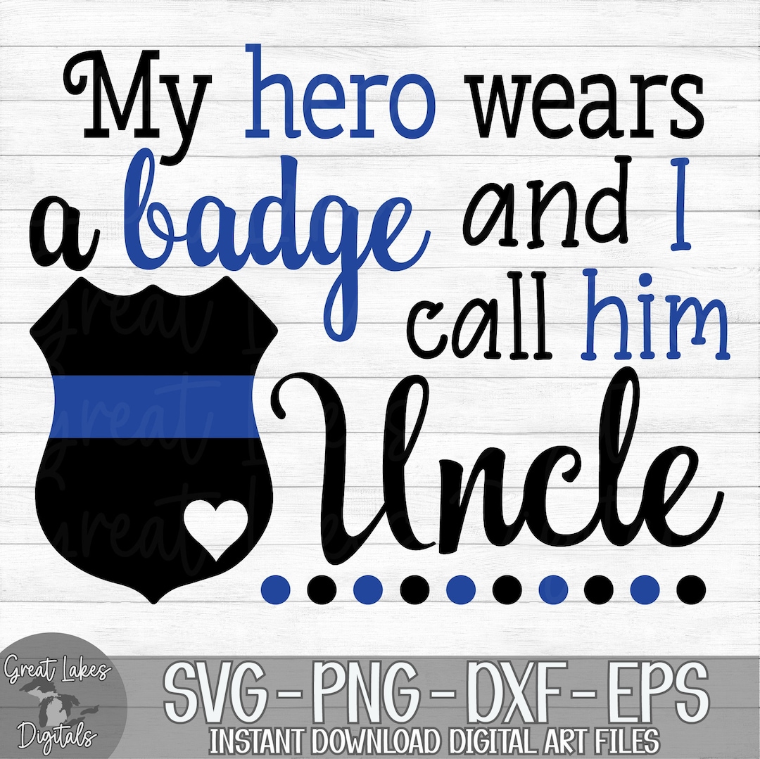 My Hero Wears a Badge and I Call Him Uncle Police Officer Instant ...