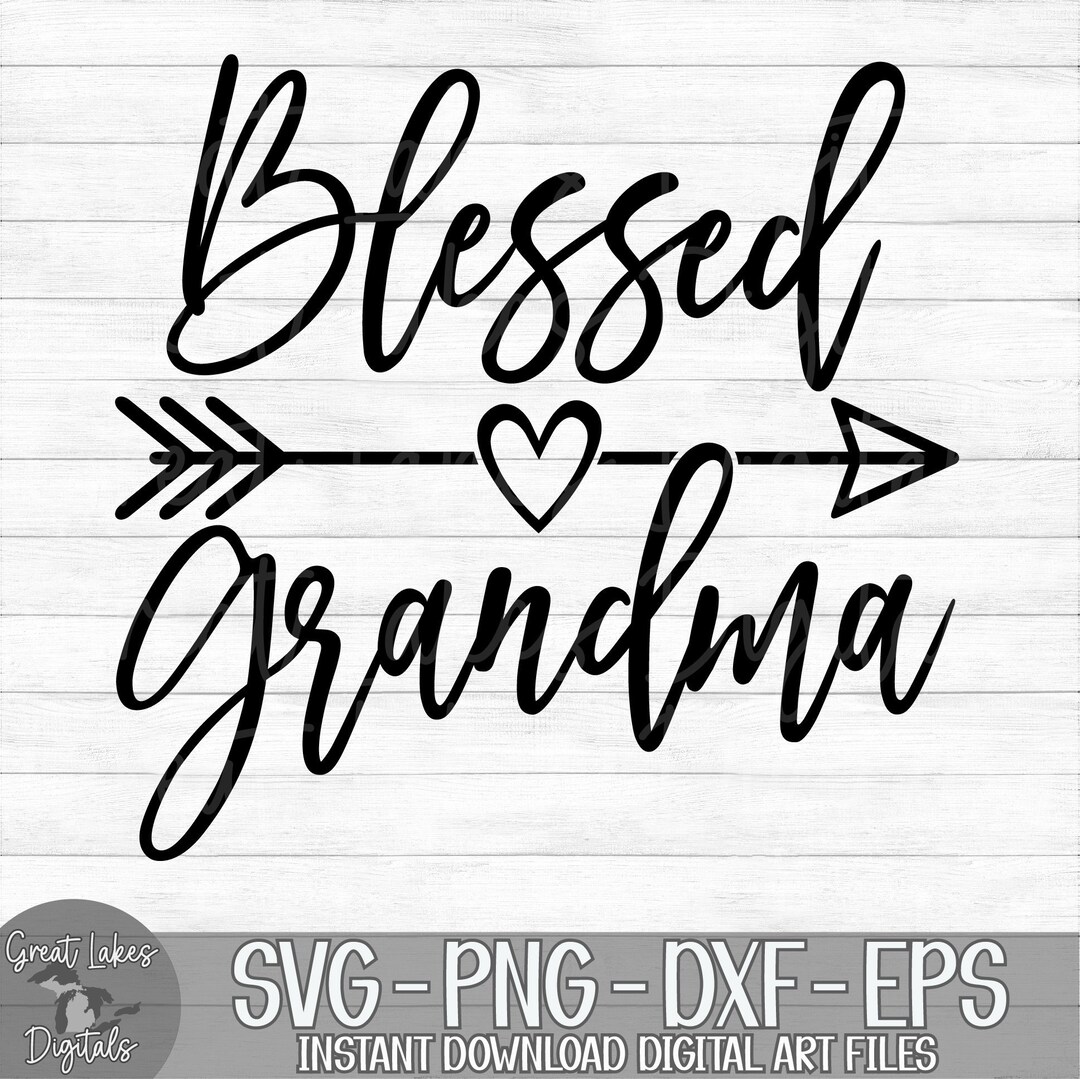 Blessed Grandma - Instant Digital Download - Svg, Png, Dxf, and Eps ...