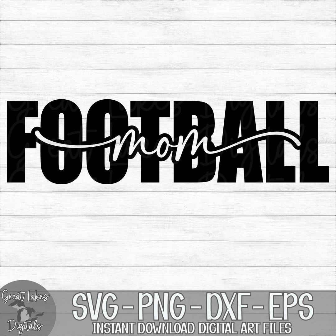 Football Mom Instant Digital Download Svg, Png, Dxf, and Eps Files ...