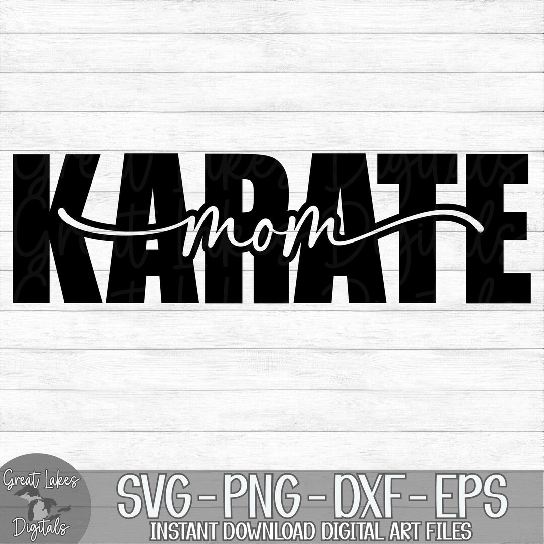 Karate Mom Instant Digital Download Svg, Png, Dxf, and Eps Files ...