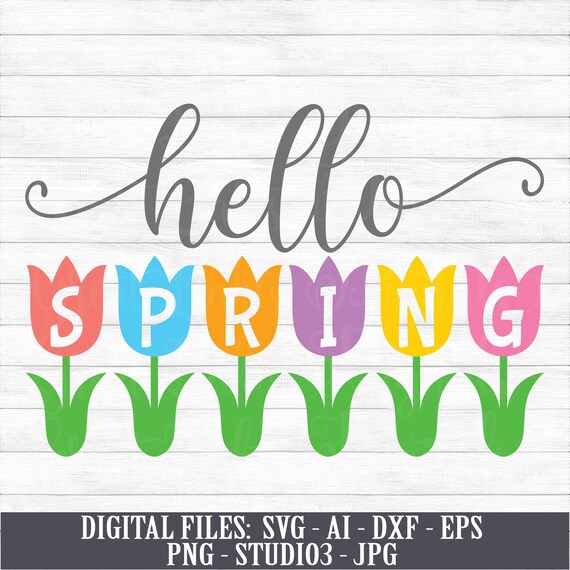 Hello Spring Instant Digital Download Svg Ai Dxf Eps | Etsy