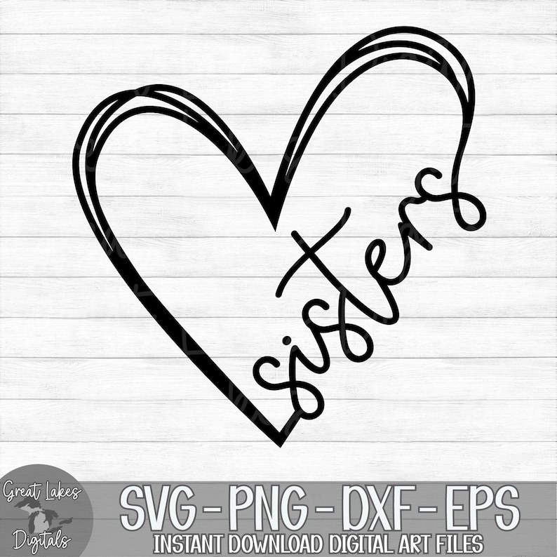 Sisters Heart - Instant Digital Download - Svg, Png, Dxf, and Eps Files ...
