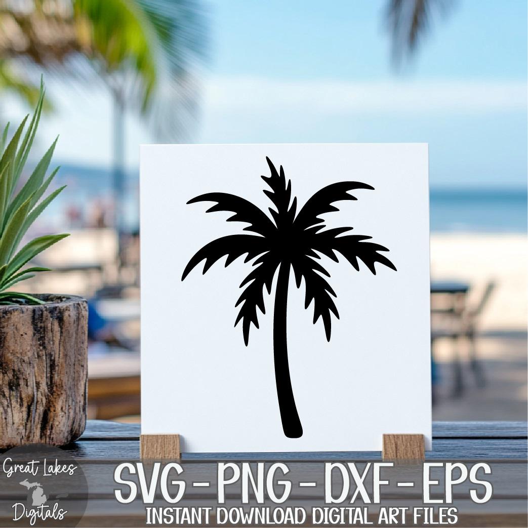 Palm Tree - Instant Digital Download - Svg, Png, Dxf, and Eps Files ...