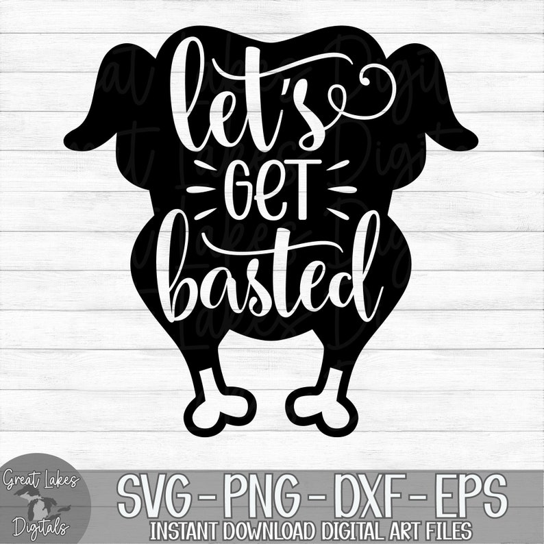 Let's Get Basted Instant Digital Download Svg Png - Etsy