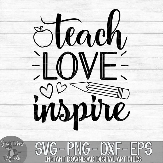 Teach Love Inspire Instant Digital Download Svg Png Dxf - Etsy