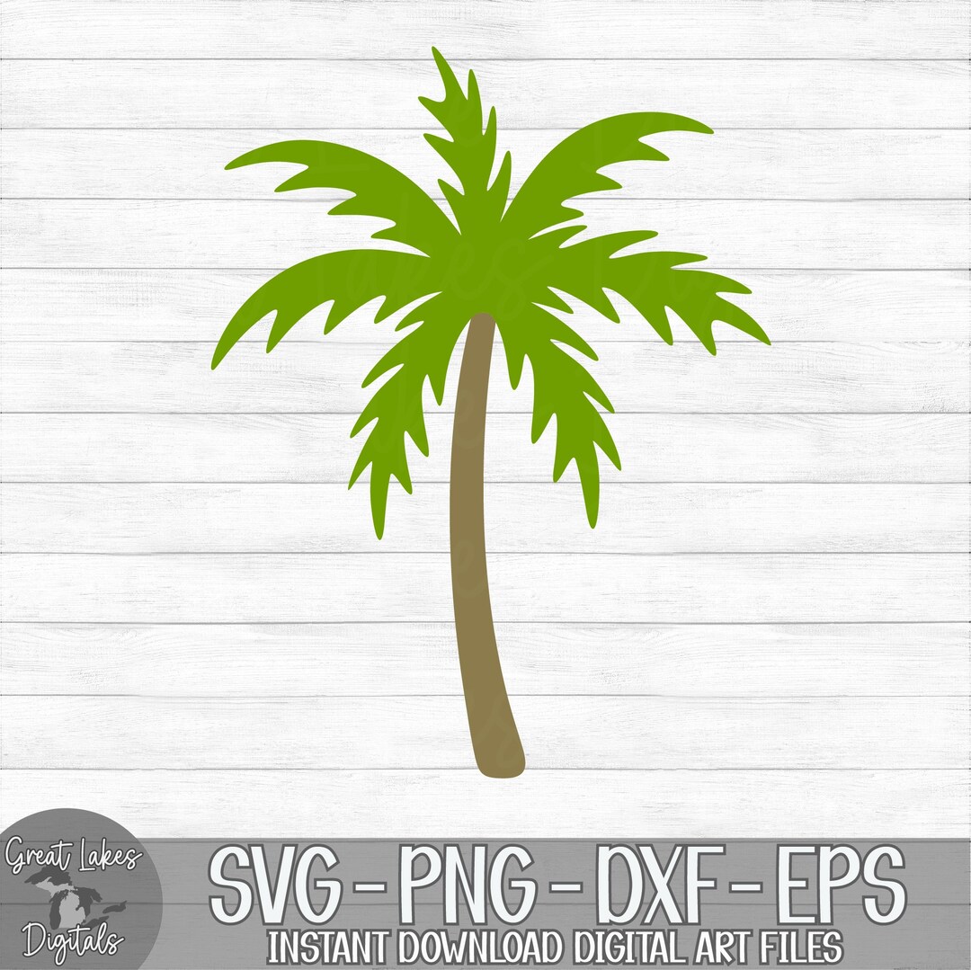 Palm Tree - Instant Digital Download - Svg, Png, Dxf, and Eps Files ...