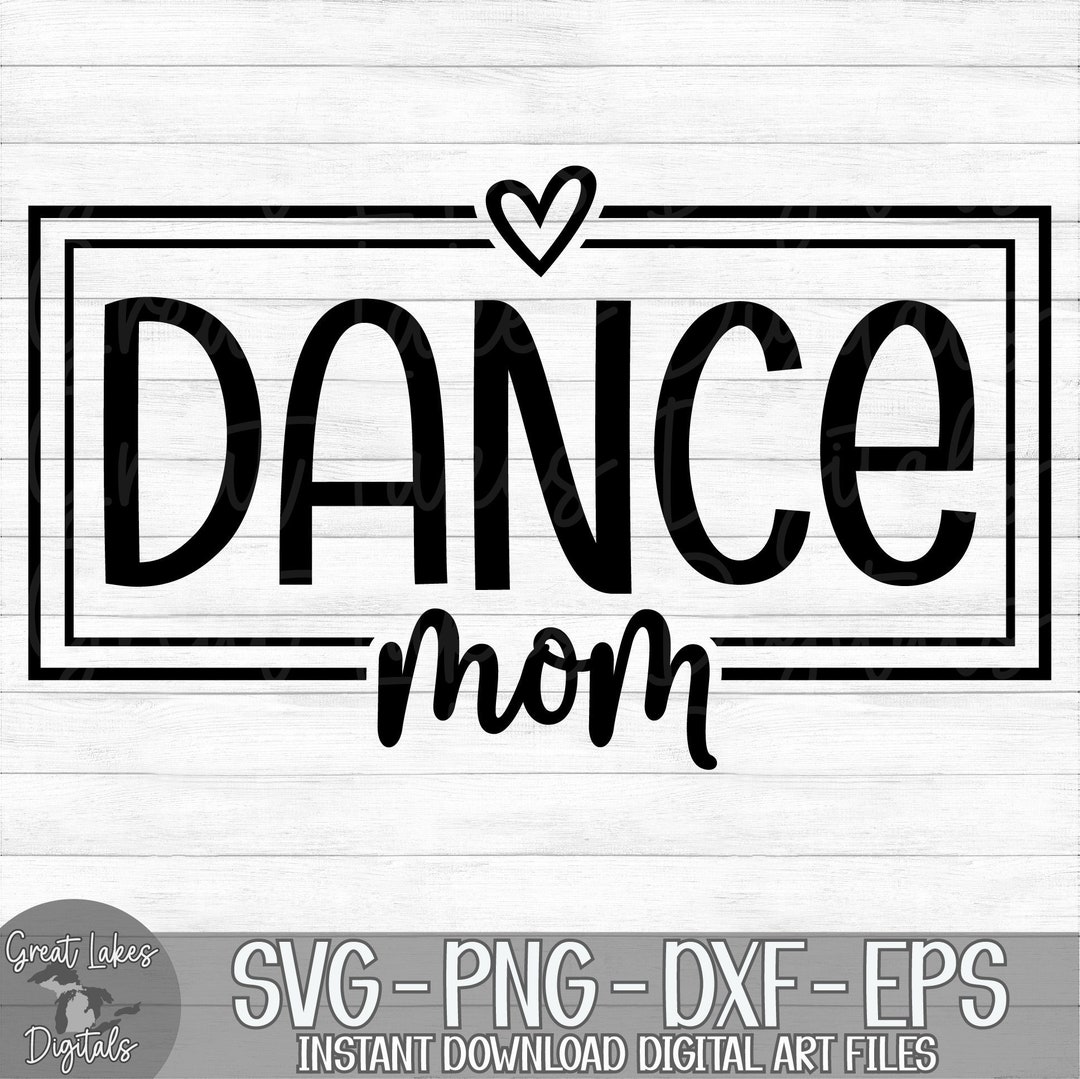Dance Mom Instant Digital Download Svg, Png, Dxf, and Eps Files ...