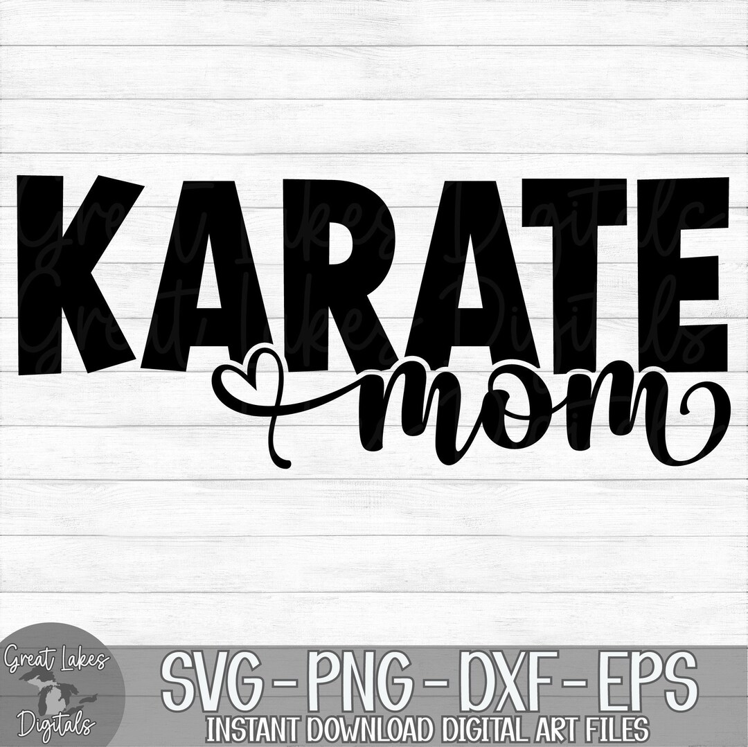 Karate Mom Instant Digital Download Svg, Png, Dxf, and Eps Files ...
