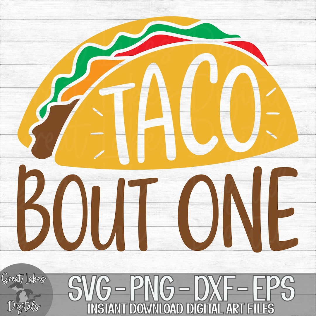 Taco Bout One Instant Digital Download Svg, Png, Dxf, and Eps Files ...