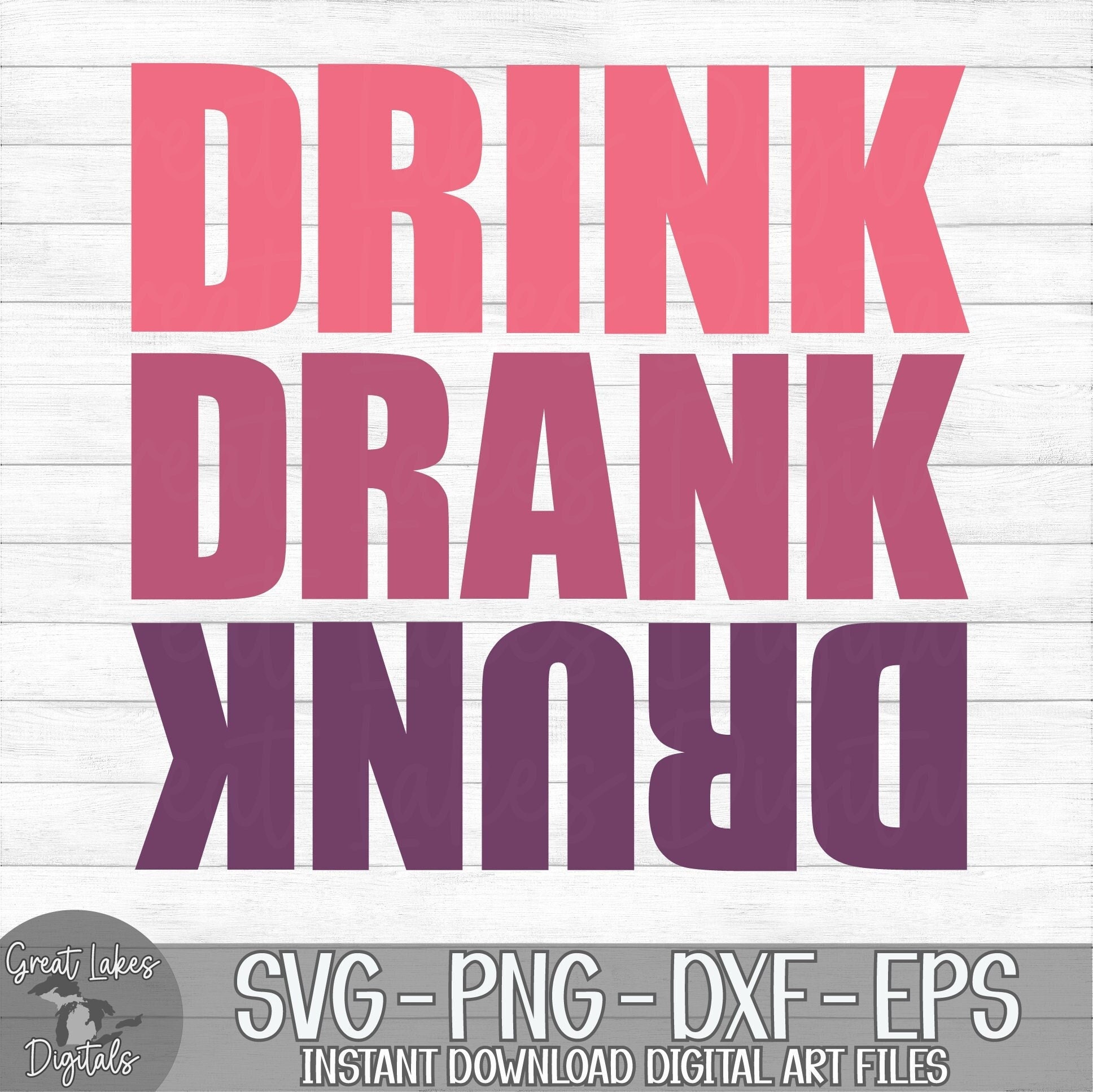 Drink Drank Drunk Instant Digital Download Svg Png Dxf - Etsy