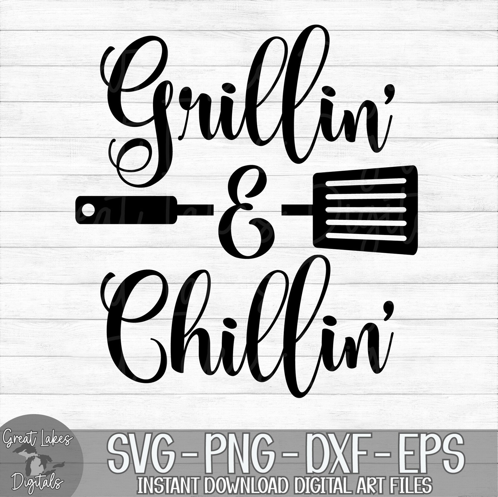 Grillin' & Chillin' - Instant Digital Download - Svg, Png, Dxf, and Eps ...